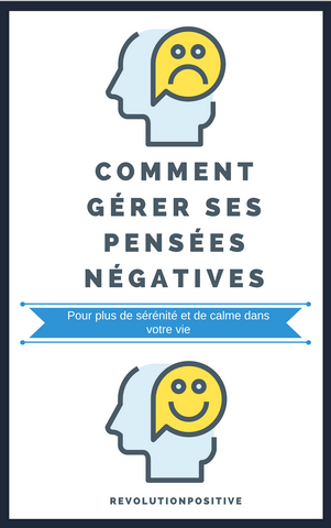 Comment gérer ses pensées négatives - Formation gratuite